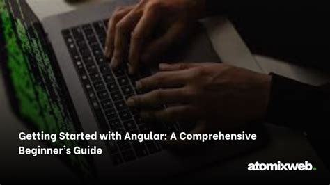 getting started with angular a comprehensive beginner s guide