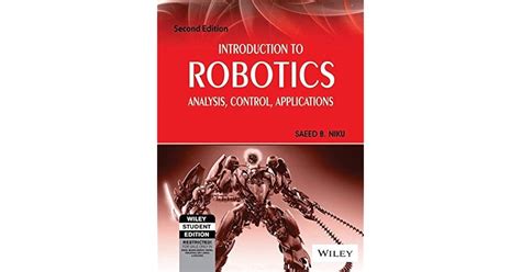 introduction to robotics analysis control applications by saeed b niku