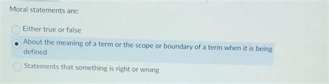 Solved Moral Statements Are Either True Or Falseabout The