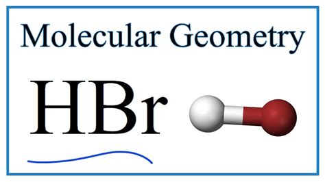 Hbr Molecular Geometry Bond Angles And Electron Geometry Youtube