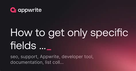 How To Get Only Specific Fields In A Document When List Collection Threads Appwrite