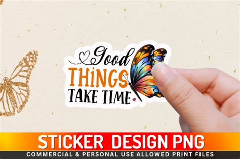 Good Things Take Time Sticker Design Graphic By Regulrcrative
