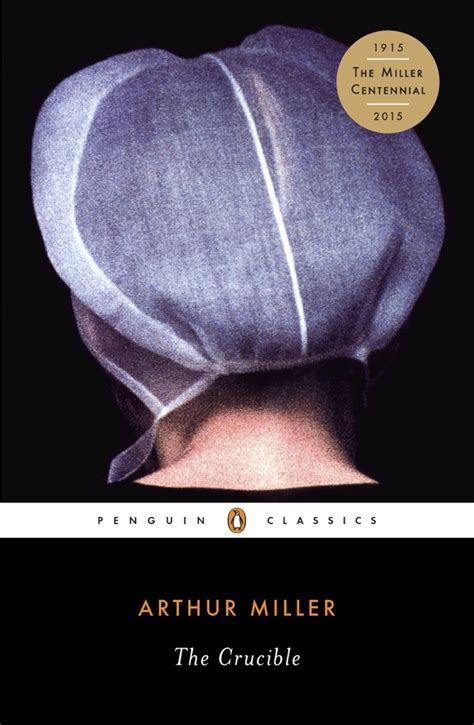 The Crucible Arthur Miller And Christopher W E Bigsby Summary E