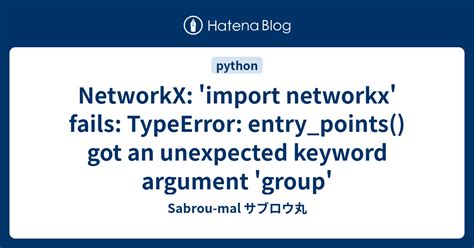 NetworkX Import Networkx Fails TypeError Entry Points Got An Unexpected Keyword Argument