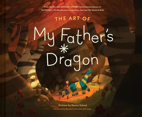 The Art Of My Fathers Dragon The Official Behind The