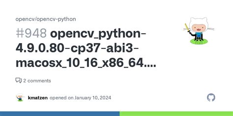 Opencv Python 4 9 0 80 Cp37 Abi3 Macosx 10 16 X86 64 Whl Requires Macos 12 0 Or Later · Issue