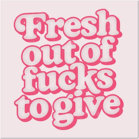 Fresh Out Of Fucks To Give Retro Style Design Zero Fucks Given