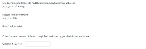 Solved Use Lagrange Multipliers To Find The Maximum And
