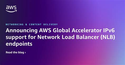 announcing aws global accelerator ipv6 support for network load