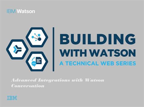 building with watson advanced integrations with watson conversation ppt