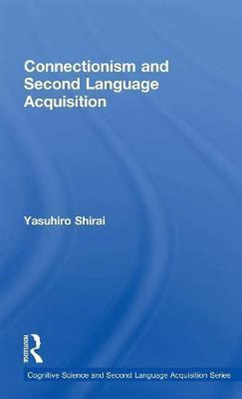 Connectionism And Second Language Acquisition 9780415528917