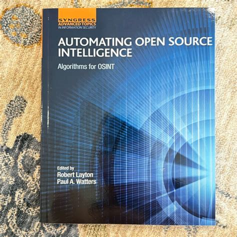 Automating Open Source Intelligence By Robert Layton Paul A Watters