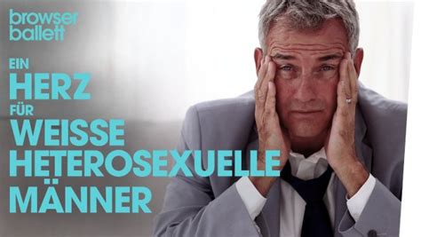 Ein Herz Für Weiße Heterosexuelle Männer