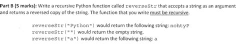 Solved Part B Marks Write A Recursive Python Function Chegg