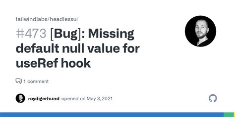 Bug Missing Default Null Value For Useref Hook · Issue 473 · Tailwindlabsheadlessui · Github