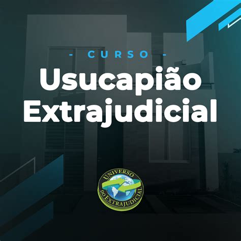 Usucapião Extrajudicial Na Prática Notarial E Registral Univers