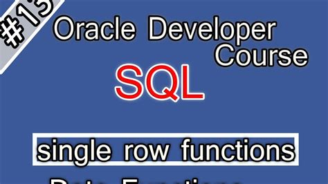 013 Oracle Sql Arabic Course Single Row Functions Date Functions اوراكل ديفلوبر Youtube