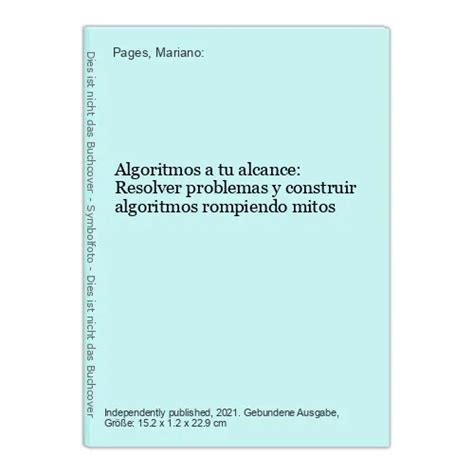 Algoritmos A Tu Alcance Resolver Problemas Y Construir Algoritmos Rompiendo Mit Eur 1826
