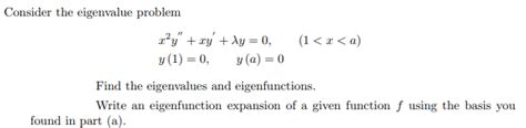Solved Consider The Eigenvalue Problem X2y′′xy′λy01