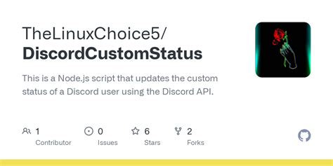 GitHub TheLinuxChoice DiscordCustomStatus This Is A Node Js Script That Updates The Custom