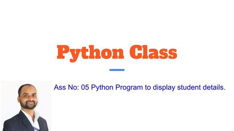 Develop A Python Program Using Class Concept To Display Student Details