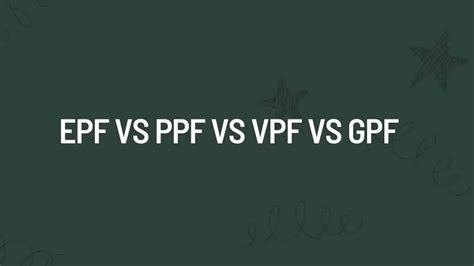 EPF Vs PPF Vs VPF Vs GPF Interest Rates Lock In And Understanding The Key Differences In