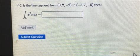 Solved If C Is The Line Segment From To Chegg