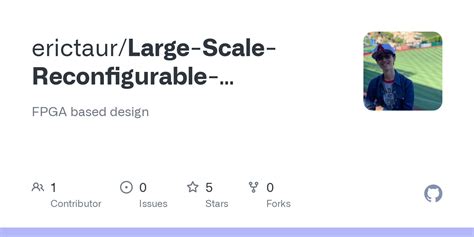 GitHub Erictaur Large Scale Reconfigurable Neuromorphic Architecture FPGA Based Design