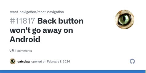 back button won t go away on android · issue 11817 · react navigation
