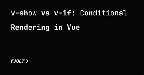 V Show Vs V If Conditional Rendering In Vue