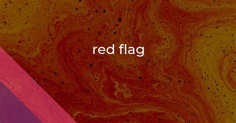 Red Flag Idiom Meaning And Origin The Village Idiom