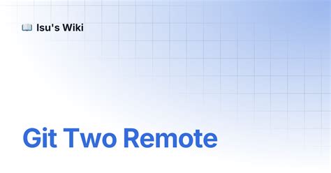 Git Two Remote Isus Wiki
