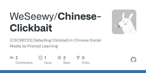 Github Weseewychinese Clickbait Cscwd23 Detecting Clickbait In