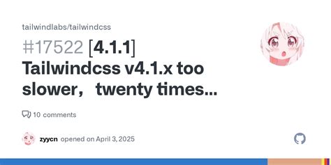 411 Tailwindcss V41x Too Slower，twenty Times Slower Than 40x · Issue 17522