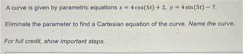 solved a curve is given by parametric equations