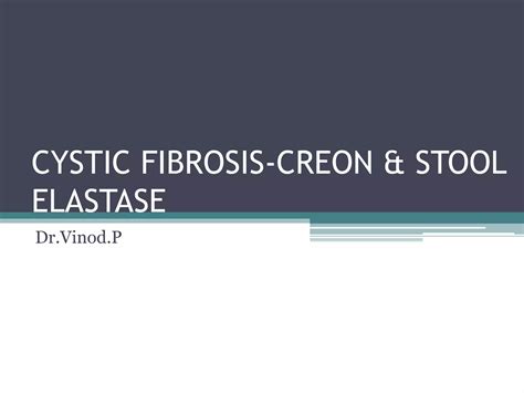 Cystic Fibrosis Creon And Stool Elastase Pptx