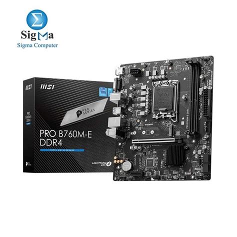 Msi Pro B760m E Ddr4 Socket Lga 1700 Motherboard Msi 4599 Egp Sigma Computer