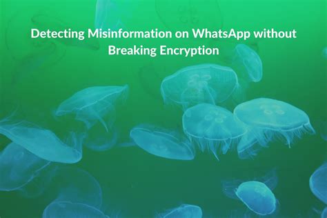 Research Summary Detecting Misinformation On Whatsapp Without Breaking Encryption Montreal Ai