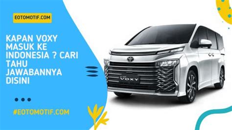 Toyota Voxy E Otomotif