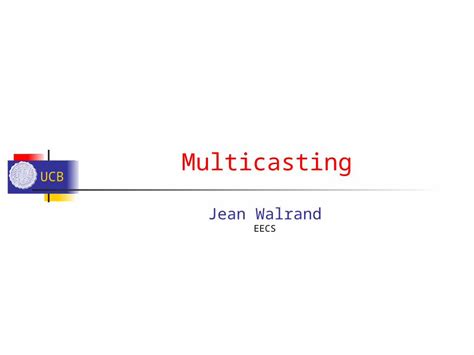 Ppt Ucb Multicasting Jean Walrand Eecs Ucb Outline Definitions