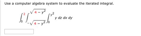 solved use a computer algebra system to evaluate the