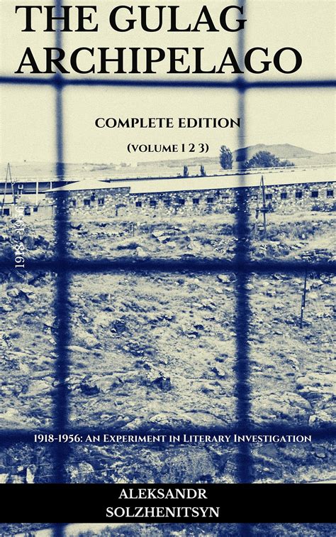 The Gulag Archipelago By Aleksandr Solzhenitsyn Goodreads
