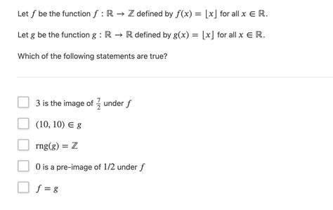 Solved Let F Be The Function Fr→z Defined By Fx⌊x⌋ For
