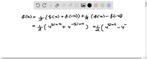 Express The Function Fx4sinx As A Sum Of An Even And An Odd