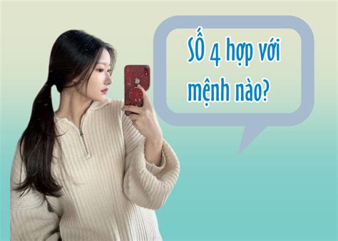 Số 4 Hợp Mệnh Nào Và Khắc Mệnh Nào Ý Nghĩa Của Con Số 4