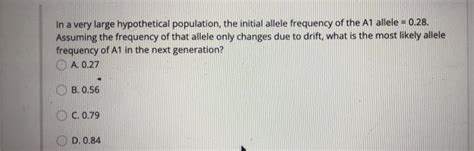 Solved In A Very Large Hypothetical Population The Initial