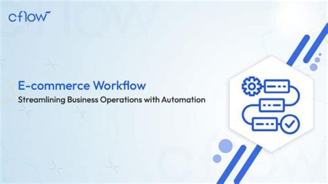 E Commerce Workflow Streamlining Business Operations Cflow