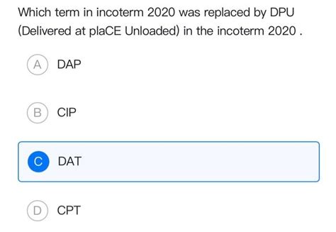 Solved Which Term In Incoterm 2020 Was Replaced By Dpu