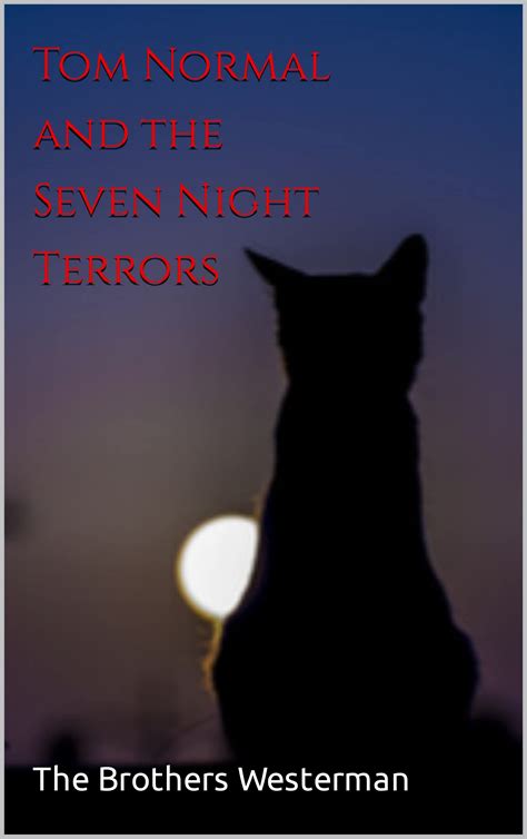 Tom Normal And The Seven Night Terrors By The Brothers Westerman Goodreads