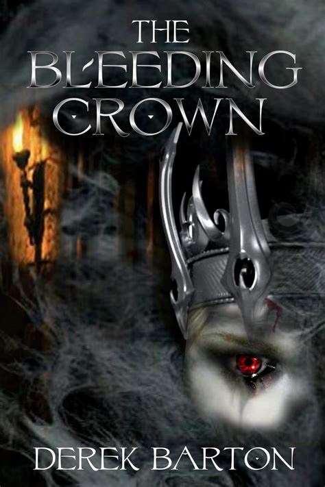 The Bleeding Crown By Derek Barton Goodreads